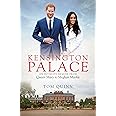 Kensington Palace: An Intimate Memoir from Queen Mary to Meghan Markle (Biteback Publishing ...