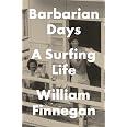Barbarian Days: Amazon.co.uk: William Finnegan: 9781472151391: Books