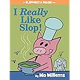 I Really Like Slop! (An Elephant and Piggie Book): 24 : Willems, Mo ...
