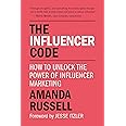 The Influencer Code: How to Unlock the Power of Influencer Marketing ...