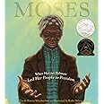 Moses: When Harriet Tubman Led Her People to Freedom : Weatherford ...