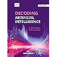 Decoding Artificial Intelligence: Textbook For CBSE Class 10 (2025-26 Examination) : Dr. Sachin ...
