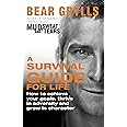 A Survival Guide for Life: Amazon.co.uk: Grylls, Bear: 9780552168625: Books