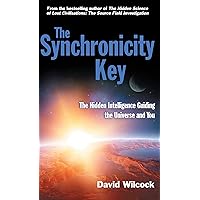 The Synchronicity Key: The Hidden Intelligence Guiding the Universe and ...
