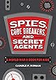 Spies, Code Breakers, and Secret Agents: A World War II Book for Kids ...