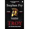 Troy: Our Greatest Story Retold: 3 (Stephen Fry’s Greek Myths, 3 ...