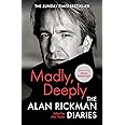 Madly, Deeply: The Alan Rickman Diaries: Amazon.co.uk: Rickman, Alan ...