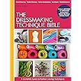 The Dressmaking Technique Bible: A Complete Guide to Fashion Sewing ...