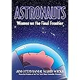 Astronauts: Women on the Final Frontier : Ottaviani, Jim, Wicks, Maris ...