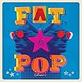 Fat Pop: Amazon.co.uk: CDs & Vinyl