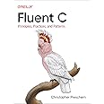 Fluent C: Principles, Practices, and Patterns: Amazon.co.uk: Preschern, Christopher ...
