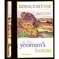 At the Yeoman's House: Amazon.co.uk: Blythe, Ronald: 9781904634881: Books