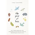 The Year of Less: How I Stopped Shopping, Gave Away My Belongings and ...