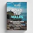 Road Trip Wales Guide Book - The Ultimate Guide to Wales : Robbie Roams ...