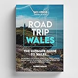 Road Trip Wales Guide Book - The Ultimate No Fuss Wales Guide by Robbie ...