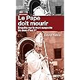 Amazon.fr - Le pape doit mourir: Enquête sur la mort suspecte de Jean Paul Ier - Yallop, David ...