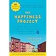 The Happiness Project: Or, Why I Spent a Year Trying to Sing in the ...