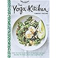 The Yoga Kitchen: Over 100 Vegetarian Recipes to Energise the Body ...