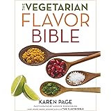 The Flavor Bible: The Essential Guide to Culinary Creativity, Based on ...