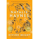 Divine might: goddesses in Greek myth : Haynes, Natalie: Amazon.es: Libros