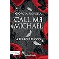 Call me Michael. A ferro e fuoco : Fiorella, Giorgia: Amazon.it: Libri