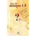 Que me manque t-il?