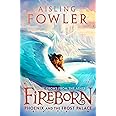 Fireborn: Phoenix and The Frost Palace (Fireborn 2): New for 2023, the ...