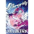 Otherworldly : Lukens, F.T.: Amazon.co.uk: Books