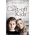 The Cast-Off Kids: Amazon.co.uk: Merry, Trisha: 9781471138522: Books