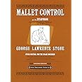 Mallet Control: For the Xylophone (Marimba, Vibraphone, Vibraharp ...