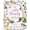 The Wild Remedy Journal: Finding Wellness in Nature (Wellbeing Guides ...
