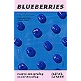 Blueberries: essays concerning understanding: Amazon.co.uk: Savage, Ellena: 9781912854677: Books