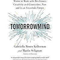 TomorrowMind: Thrive at Work with Resilience, Creativity and Connection ...