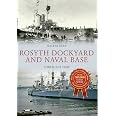 Rosyth Dockyard and Naval Base Through Time : Burt, Walter: Amazon.co ...