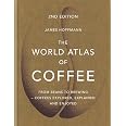 The World Atlas of Coffee: From beans to brewing - coffees explored ...