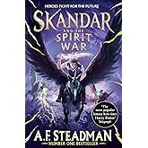 Skandar and the Spirit War: Unmissable finale to the adventure series ...
