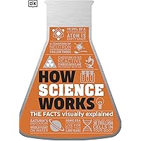 How Science Works: The Facts Visually Explained (How Things Work ...