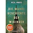 Das große Buch der Wikinger: Ihre Raubzüge, ihre Legenden, ihre Kultur ...