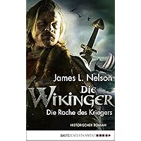 Die Wikinger - Die Rache des Kriegers: Historischer Roman (Nordmann-Saga 3) eBook : Nelson ...
