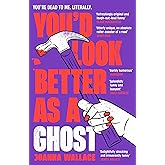 I Bet You’d Look Good in a Coffin: The deliciously dark, hilarious, twisted new thriller for ...