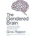 The Gendered Brain: The new neuroscience that shatters the myth of the ...