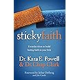 Sticky Faith: Everyday Ideas to Build Lasting Faith in Your Kids ...