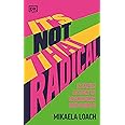 It's Not That Radical: Climate Action to Transform Our World : Loach ...