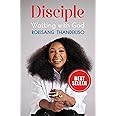 Disciple: Walking with God : Thandekiso, Rorisang, Manabe, Nkhensani ...