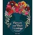 Buy Flowers and Their Meanings: The Secret Language and History of Over ...