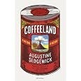 Coffeeland: A History : Sedgewick, Augustine: Amazon.co.uk: Books