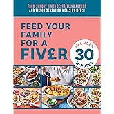 Feed Your Family for Under a Fiver: Over 80 budget-friendly, super ...