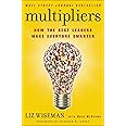 Buy Multipliers: How the Best Leaders Make Everyone Smarter Book Online ...