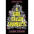 A Girl Called Shameless (Izzy O’Neill) : Steven, Laura: Amazon.co.uk: Books