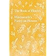 The Book of Flowers: Wordsworth's Poetry on Flowers: Amazon.co.uk ...